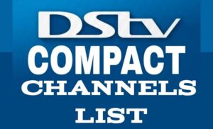 DStv Compact Channels List and Subscription Price 2025